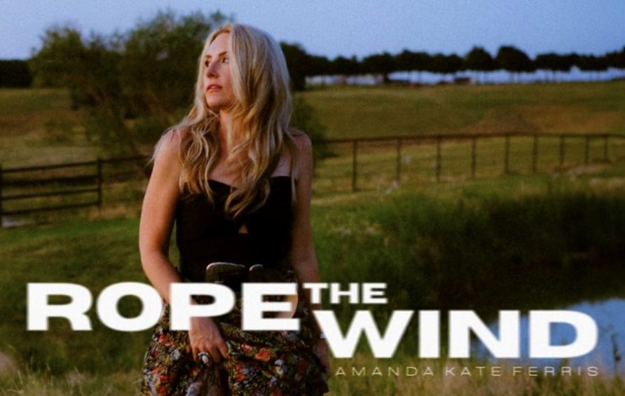 Amanda Kate Ferris’ Releases New Album, ‘Rope the Wind’ – Bethany Writes