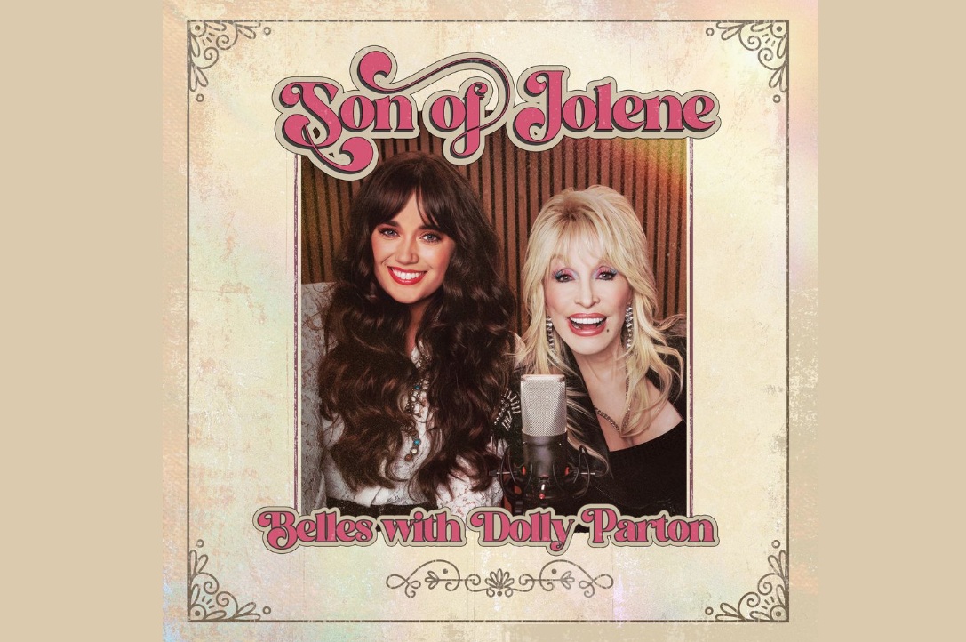 Music Spotlight Artist Belles Collaborates with Dolly Parton for ‘Son ...